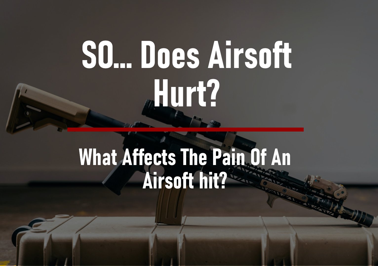 Does Airsoft Hurt? – Airsoft Tech | Tactical Technical